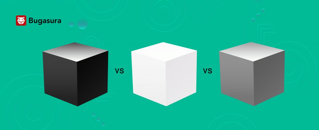 Black Box vs. White Box vs. Grey Box Testing: Choosing the Right ...